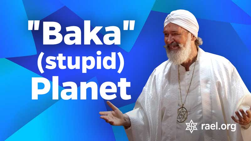 The Planet Of The Stupids - RAEL.ORG