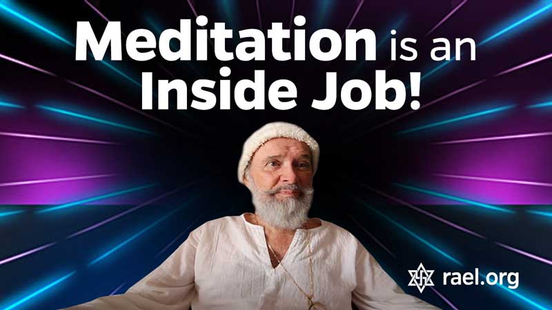 Learn How To Meditate Effectively - RAEL.ORG